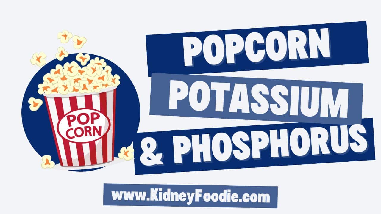 Is Popcorn High in Potassium? And More...from a Kidney Dietitian ...